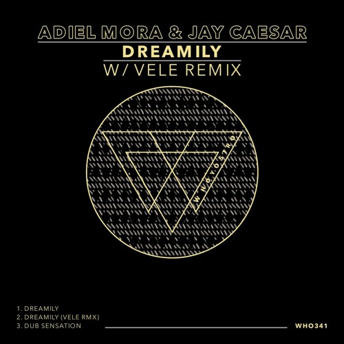 Stream Adiel Mora & Jay Caesar - Dreamily [WHW341] w/ Vele Remix by Whoyostro | Listen online ...