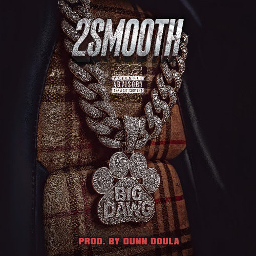 Stream 2 Smooth - Big Dawg (Clean) by fivestarpro | Listen online for ...