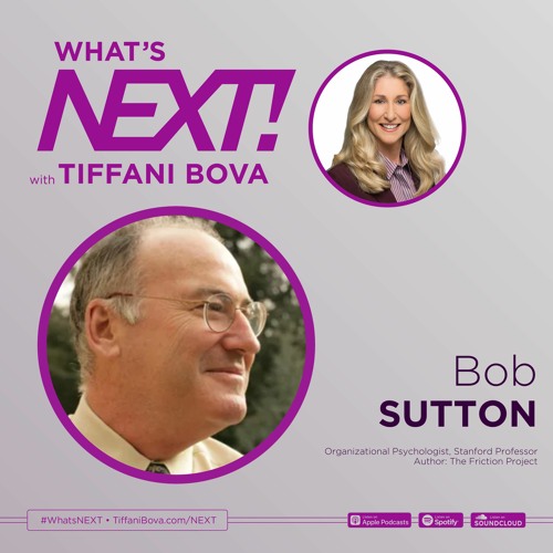 Stream episode How To Be a Friction Fixer with Bob Sutton by What's Next! with Tiffani Bova ...