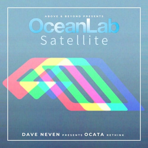 Stream OceanLab - Satellite (Dave Neven presents Ocata Rethink) by Ocata | Listen online for ...
