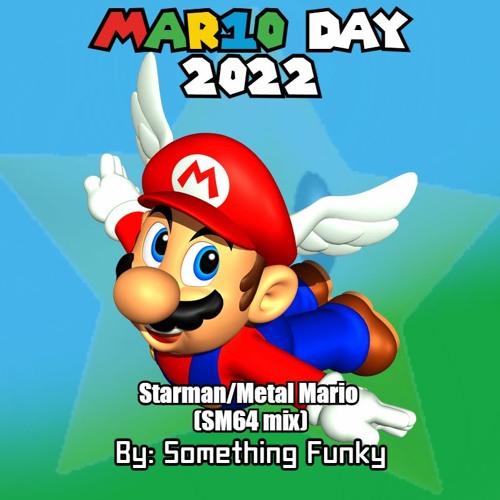 Stream Mar10 Day (2022): Starman/Metal Mario (SM64 Mix) by Something ...