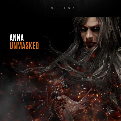 Stream Anna Unmasked (Remastered) by Jon Rob | Listen online for free on SoundCloud