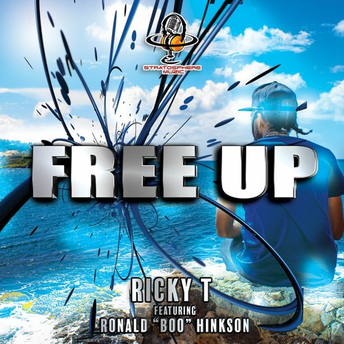 Stream Ricky T Ft. Ronald Boo Hinkson - Free Up by Stratosphere Muzic ...