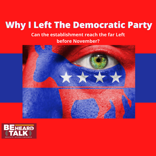 Stream Why I Left The Democratic Party by Be Heard Talk | Listen online ...