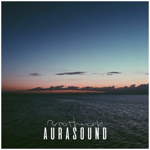 Stream Breathwork by AuraSound Official | Listen online for free on SoundCloud