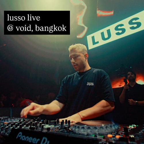 LUSSO @ VOID Club Bangkok, Thailand 2025-05-16
