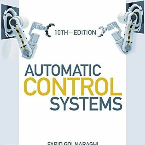 Stream ( n6TXL ) Automatic Control Systems, Tenth Edition by Farid ... Stream ( n6TXL ) Automatic Control Systems, Tenth Edition by Farid ...