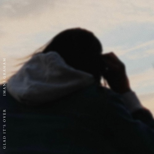 Stream GLAD IT'S OVER by Imani Graham | Listen online for free on ...