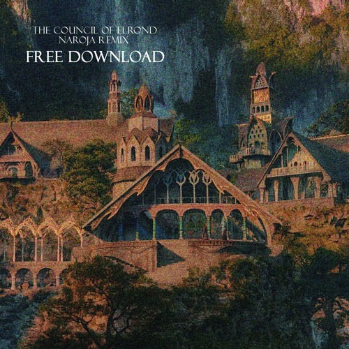 Stream FREE DOWNLOAD: The Council of Elrond (Naroja Remix) by Julio ...