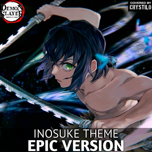 Stream Demon Slayer - Inosuke Theme (Crystilo Cover) by Crystilo Music ...