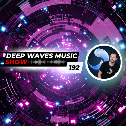Stream Deep Waves Music SHOW 192© | Best Premier Electronic Dance Music ...