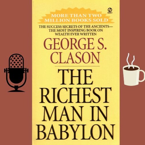 Stream episode Arabic Podcast - Episode 9- The Richest Man In Babylon ...