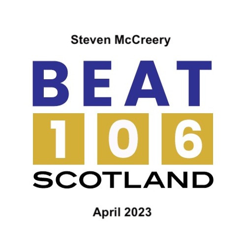 Stream Beat 106 Scotland Mix - April 2023 by Steven McCreery | Listen ...