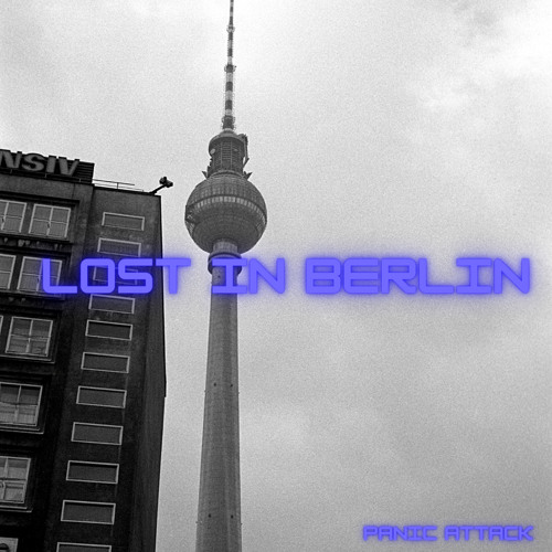 Stream Panic Attack - Lost In Berlin (FREE DL) by Panic Attack | Listen ...