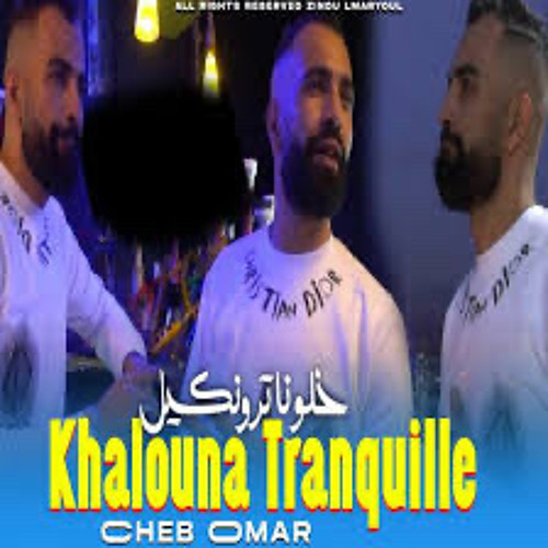 Stream eilyn xilena | Listen to Khalona tranquille Cheb Omar playlist ...