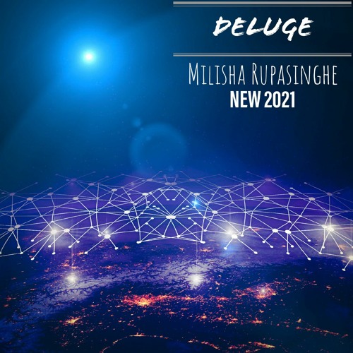 Stream Milisha Rupasinghe - Deluge ( New 2021) by Milisha Rupasinghe ...
