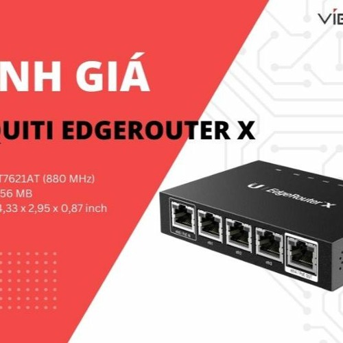 Stream Đánh giá Ubiquiti EdgeRouter X, Tổng quan thiết kế, phần cứng ...