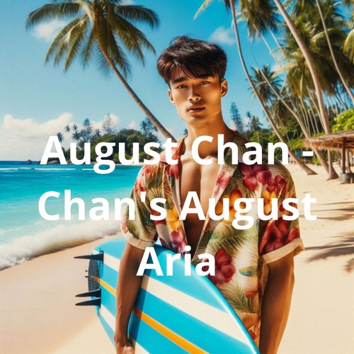 Stream Chan's August Aria by August Chan | Listen online for free on ...
