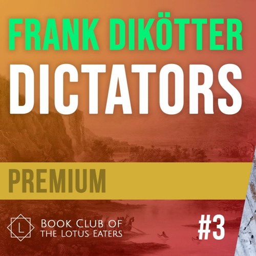Stream PREVIEW: BOOK CLUB #03 | Frank Dikötter's Dictators by ...