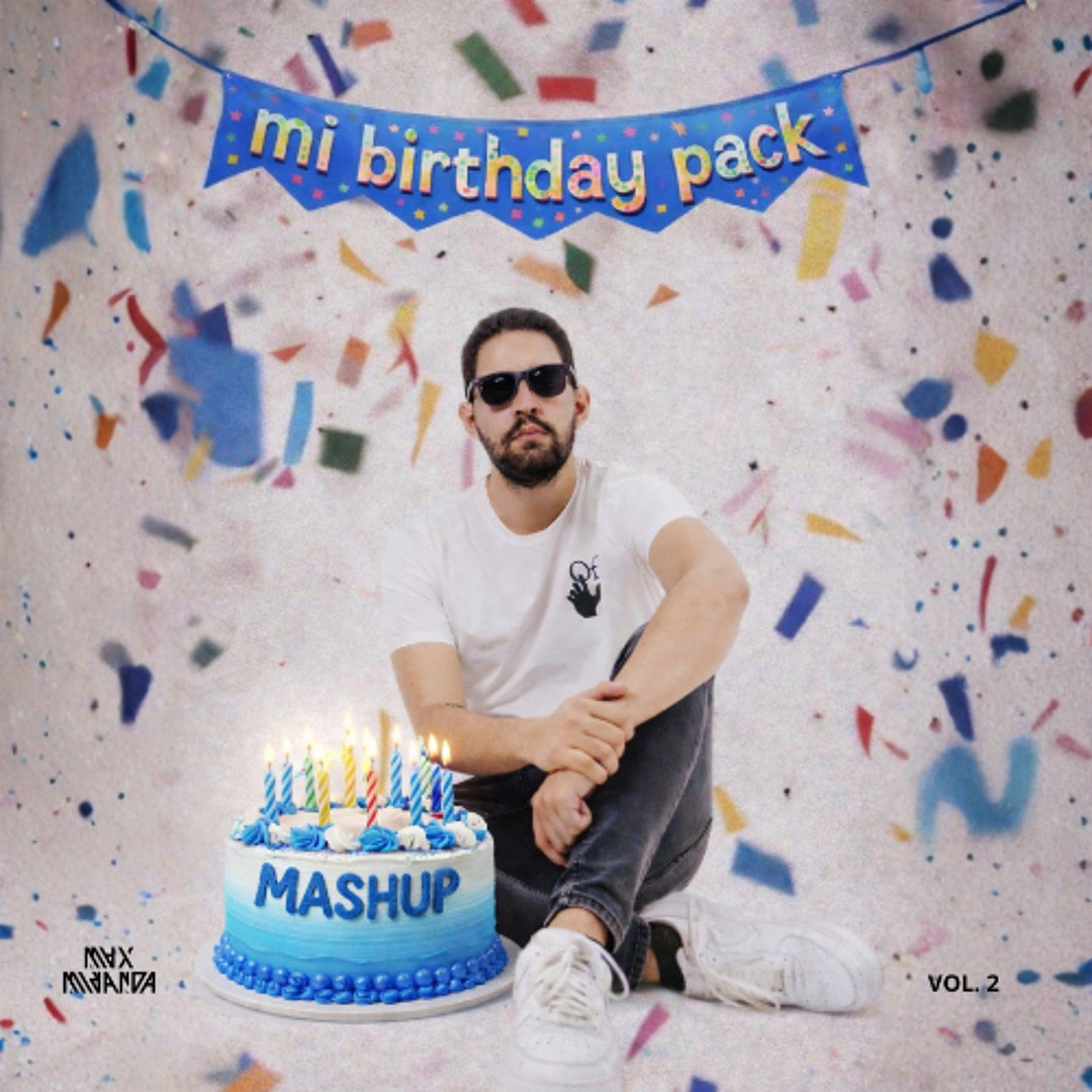 Stream My Birthday Pack By Max Miranda Vol.2 l Mashup Pack l Free ...