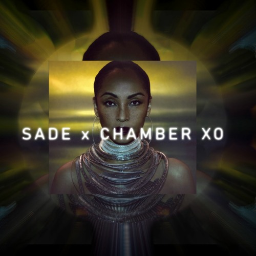 Stream Sade x Chamber Xo (Remix) by Chamber xo | Listen online for free on SoundCloud
