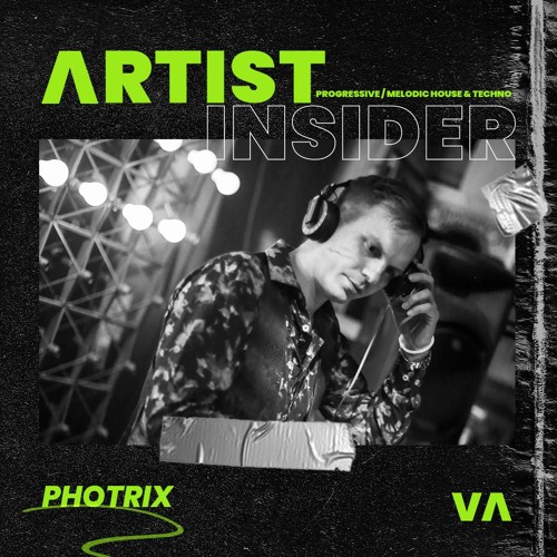 Stream 007 Artist Insider: Photrix | Progressive Melodic House & Techno ...