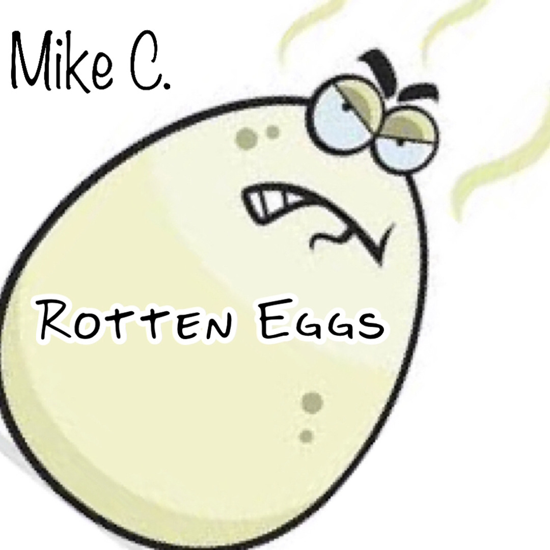 Stream Rotten Eggs by Mike C. | Listen online for free on SoundCloud