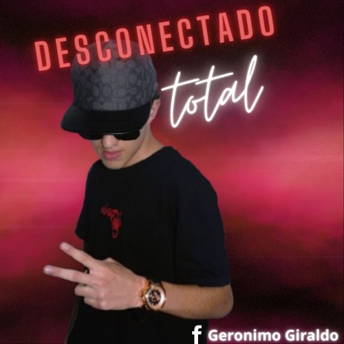 Stream Desconectado Total (Geronimo Giraldo DJ) by Geronimo Giraldo dj ...