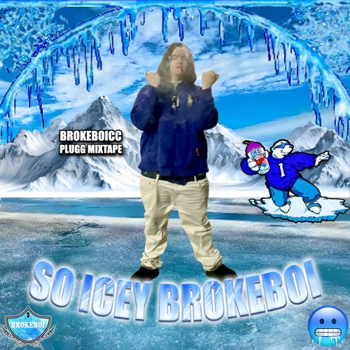 Stream BROKEBOICC | Listen to SO ICEY BROKEBOI (FULL MIXTAPE 2025 ...