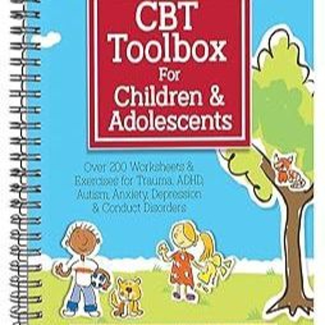 Stream episode free read CBT Toolbox for Children and Adolescents: Over ...