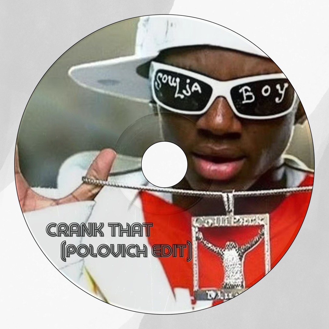 Stream Soulja Boy - Crank That (POLOVICH Edit) by POLOVICH | Listen ...