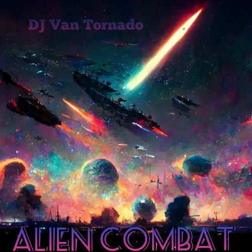 Stream Alien combat !!! ( mix DJ Van Tornado ).mp3 by DJ Van Tornado ...