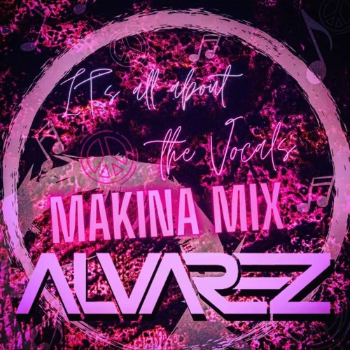 Stream It's All About The Vocal's ~ Makina Mix (FREE DOWNLOAD) by ...