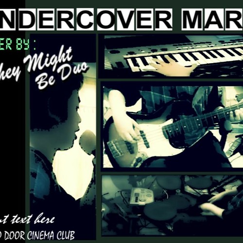 Stream UNDERCOVER MARTYN | (c) TWO DOOR CINEMA CLUB | COVER BY THEY ...