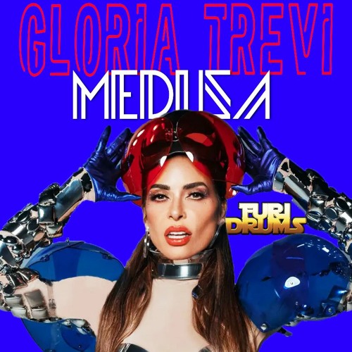 Stream Gloria Trevi - Medusa - Furi DRUMS eXtended Madrid Pride Remix ...