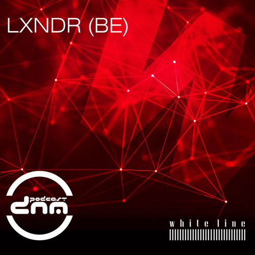 Stream WLM Edtion mixed by LXNDR (BE) pres. by Digital Night Music Podcast 305 by Marco ...