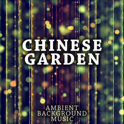 Stream Chinese Garden - Ambient Background Music by Roman Dormidoshin ...