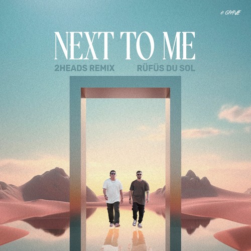 Stream RUFUS DU SOL - NEXT TO ME (2HEADS REMIX) by O Problema é GRAVE ...