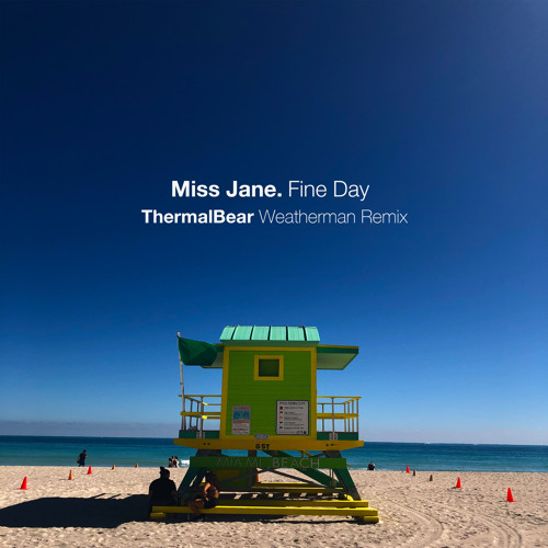 Stream FREE DOWNLOAD: Miss Jane - Fine Day {ThermalBear Weatherman ...