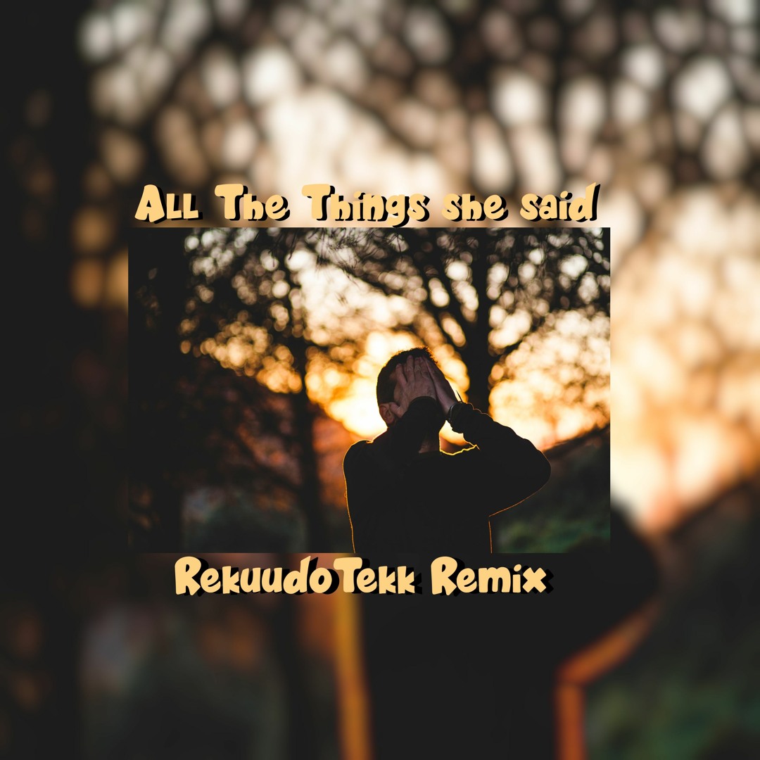 Stream All the Things she said Remix by RekuudoTekk | Listen online for ...