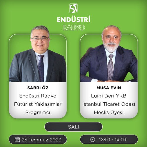Stream Musa Evin - Sabri Öz ile Fütürist Yaklaşımlar by ST Endüstri ...