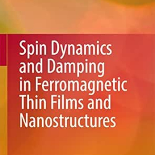 Stream VIEW KINDLE 📝 Spin Dynamics and Damping in Ferromagnetic Thin Films and Nanostructur by ...