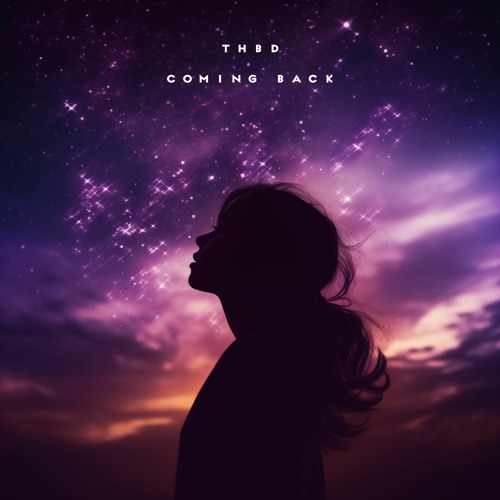 Stream Coming Back by THBD | Listen online for free on SoundCloud