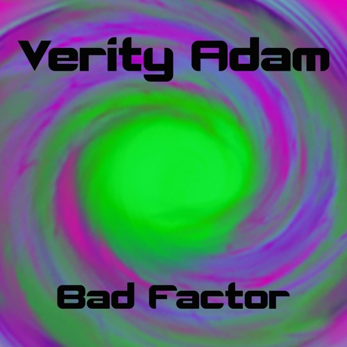 Stream Verity Adam - Bad Factor by Verity Adam | Listen online for free ...
