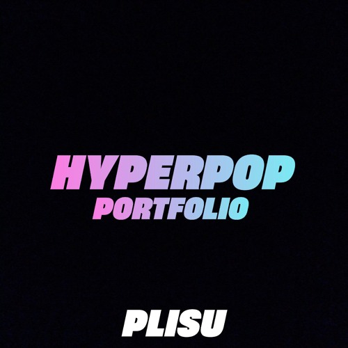 Stream HYPERPOP - PORTFOLIO by Wojciech Plis | Listen online for free on SoundCloud