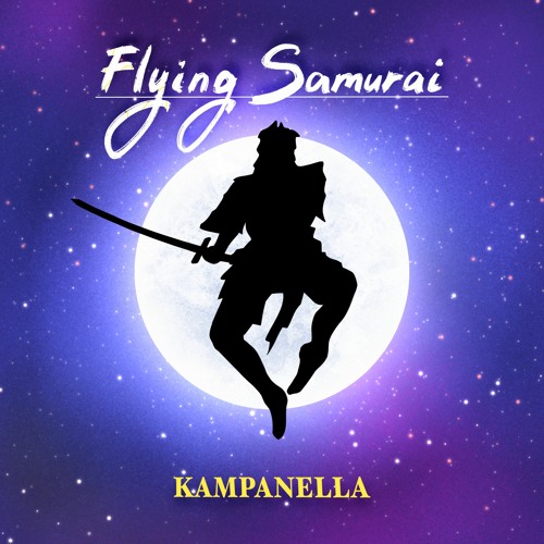 Stream Flying Samurai by Kampanella | Listen online for free on SoundCloud