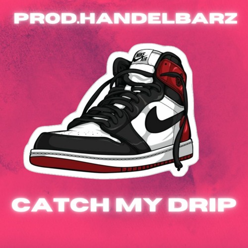 Stream HandelBarz - Catch My Drip by HandelBarz | Listen online for ...