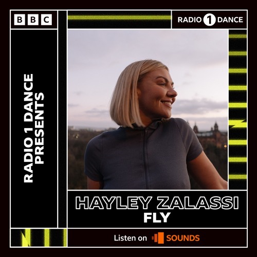 Stream BBC Radio 1 Dance Presents - Fly: Hayley Zalassi by Hayley ...