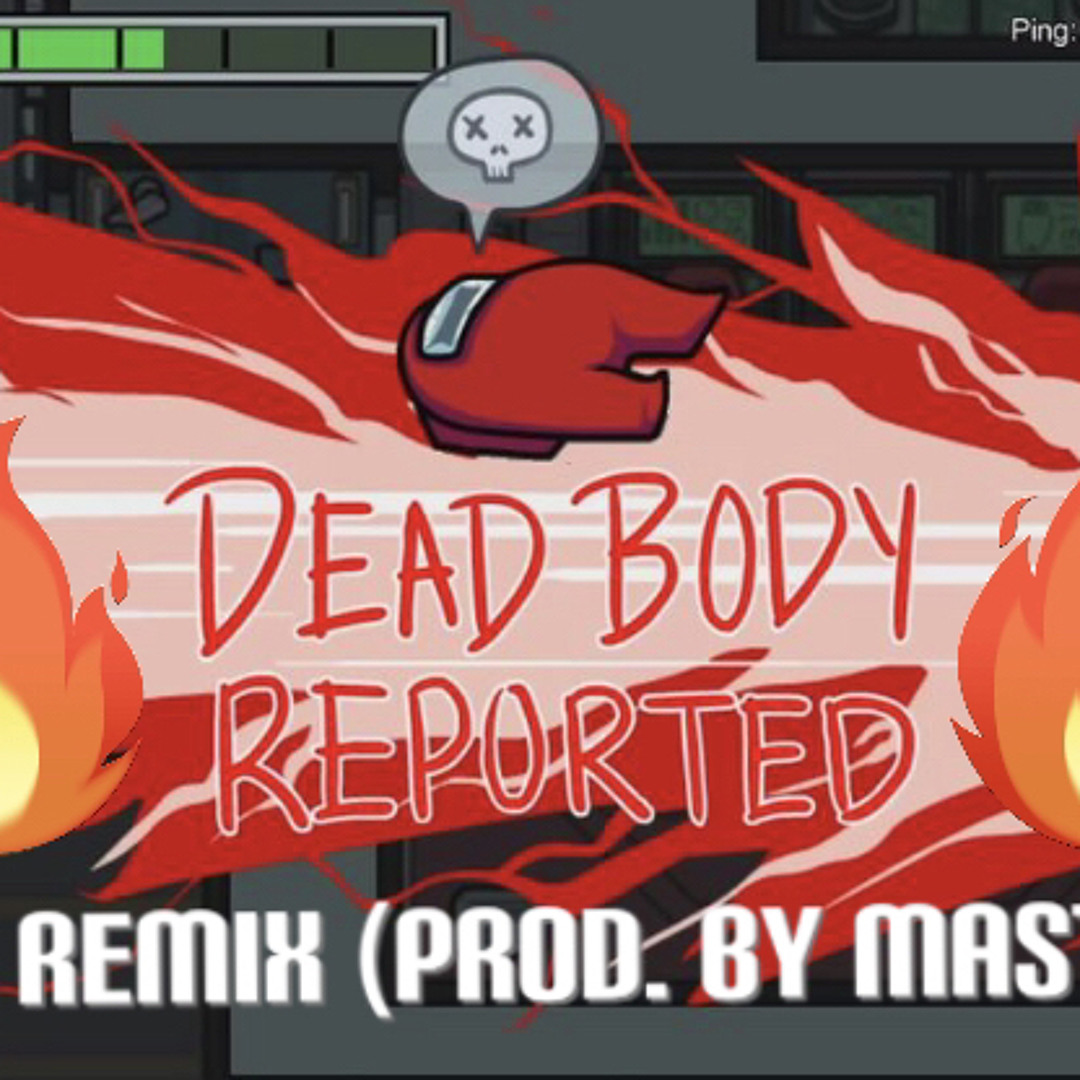 Stream Among Us - Dead Body Reported Trap Remix (Prod. By Master J) by ...