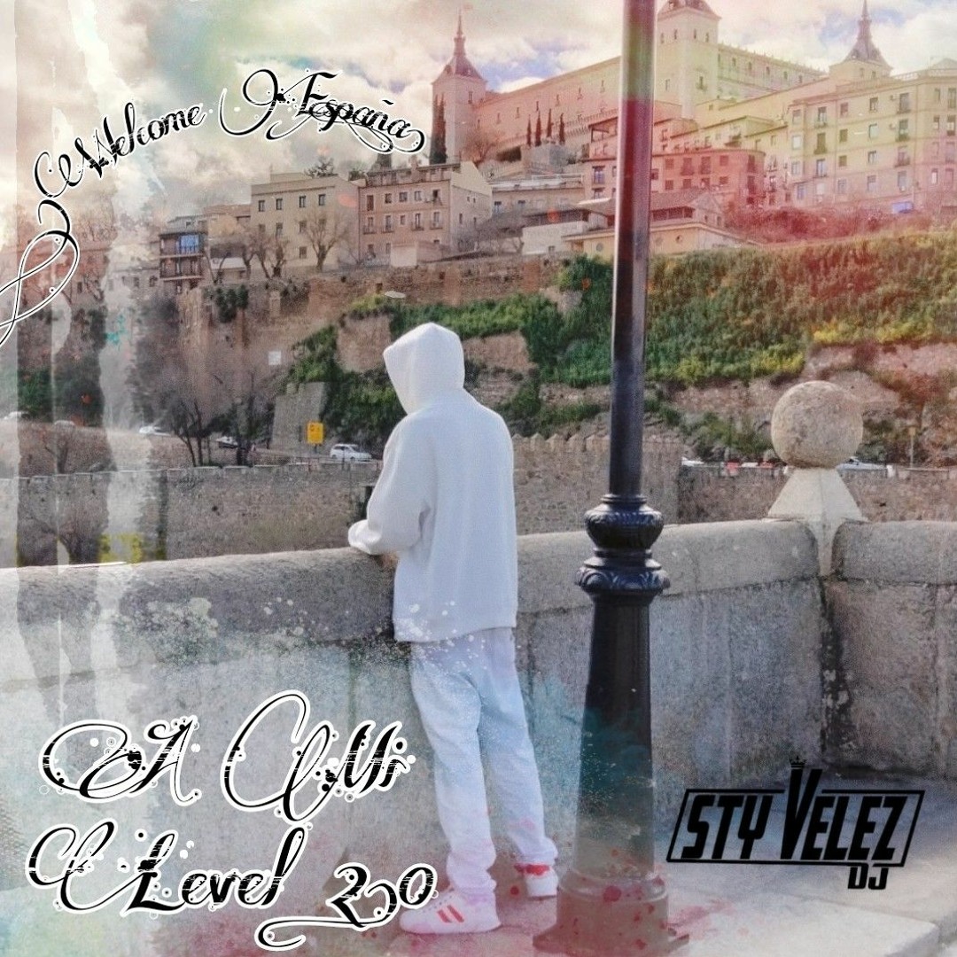 Stream A MI LEVEL 2.0 (EDICIÓN WELCOME ESPAÑA) by STY VÉLEZ DJ ll ...